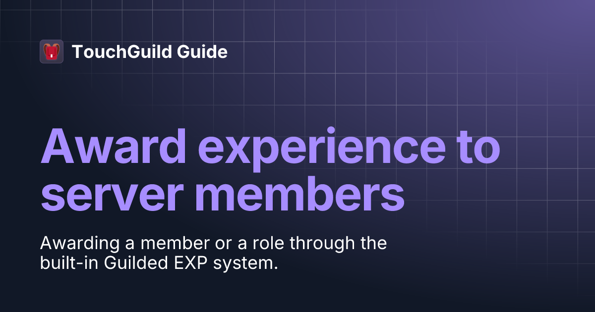 Award experience to server members | TouchGuild Guide