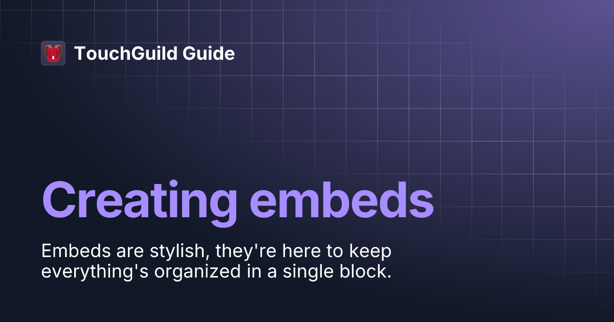 Creating embeds | TouchGuild Guide